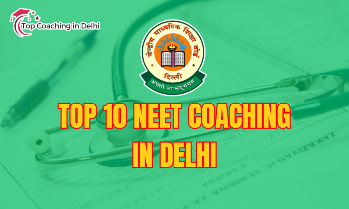 Top 10 NEET Coaching in Delhi 2025 - Top Coaching in Delhi